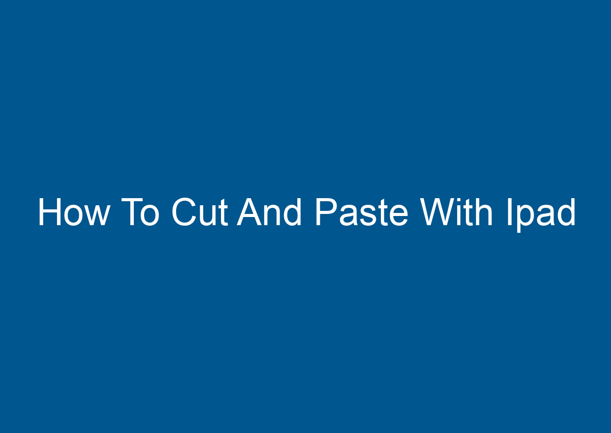 How To Cut And Paste With Ipad - Digitalhow