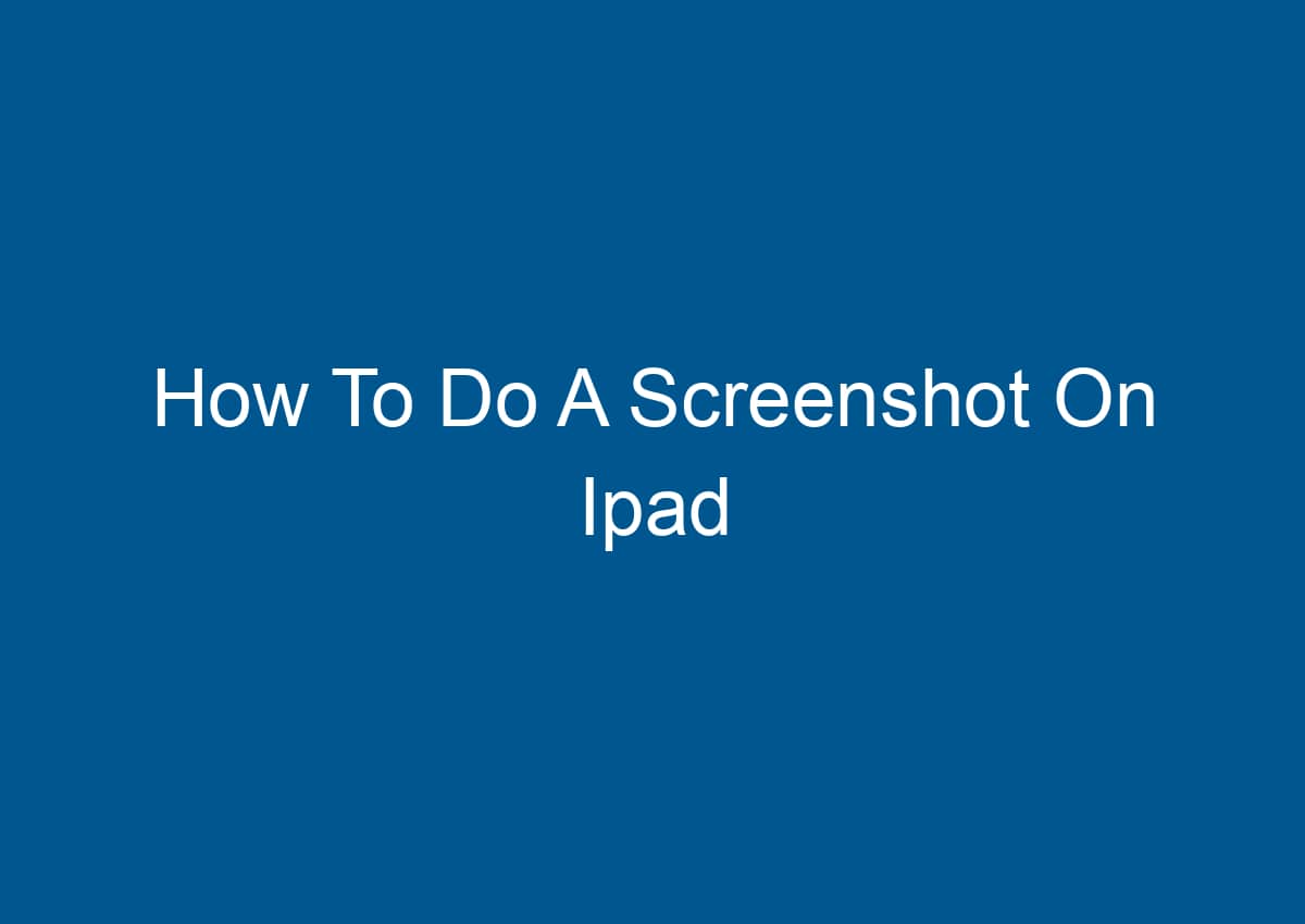 How To Do A Screenshot On Ipad - Digitalhow