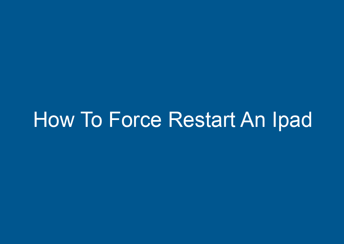 How To Force Restart An Ipad - Digitalhow