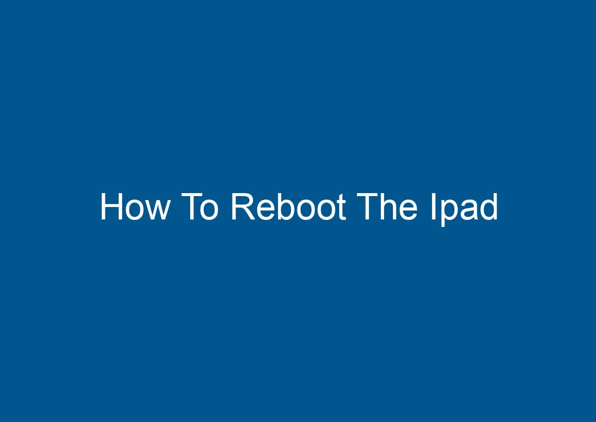 How To Reboot The Ipad - Digitalhow