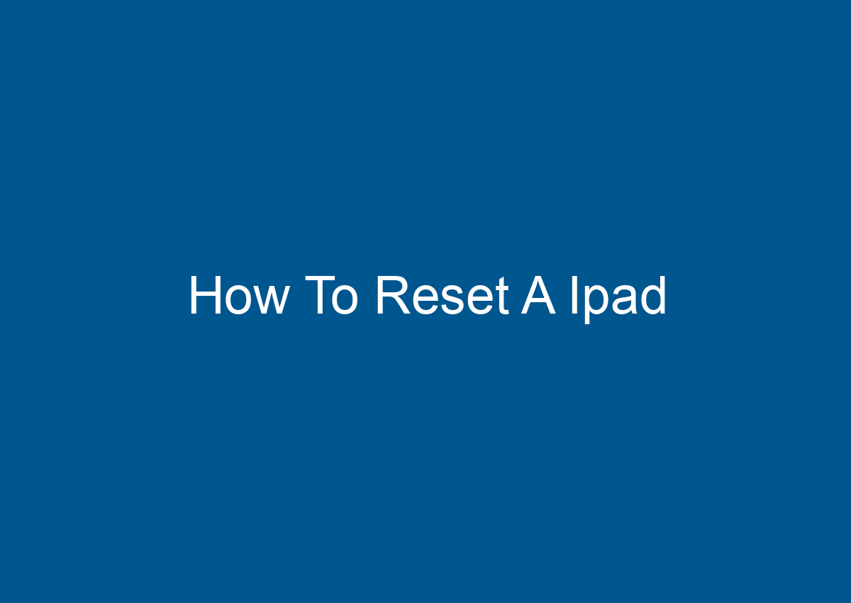How To Reset A Ipad - Digitalhow