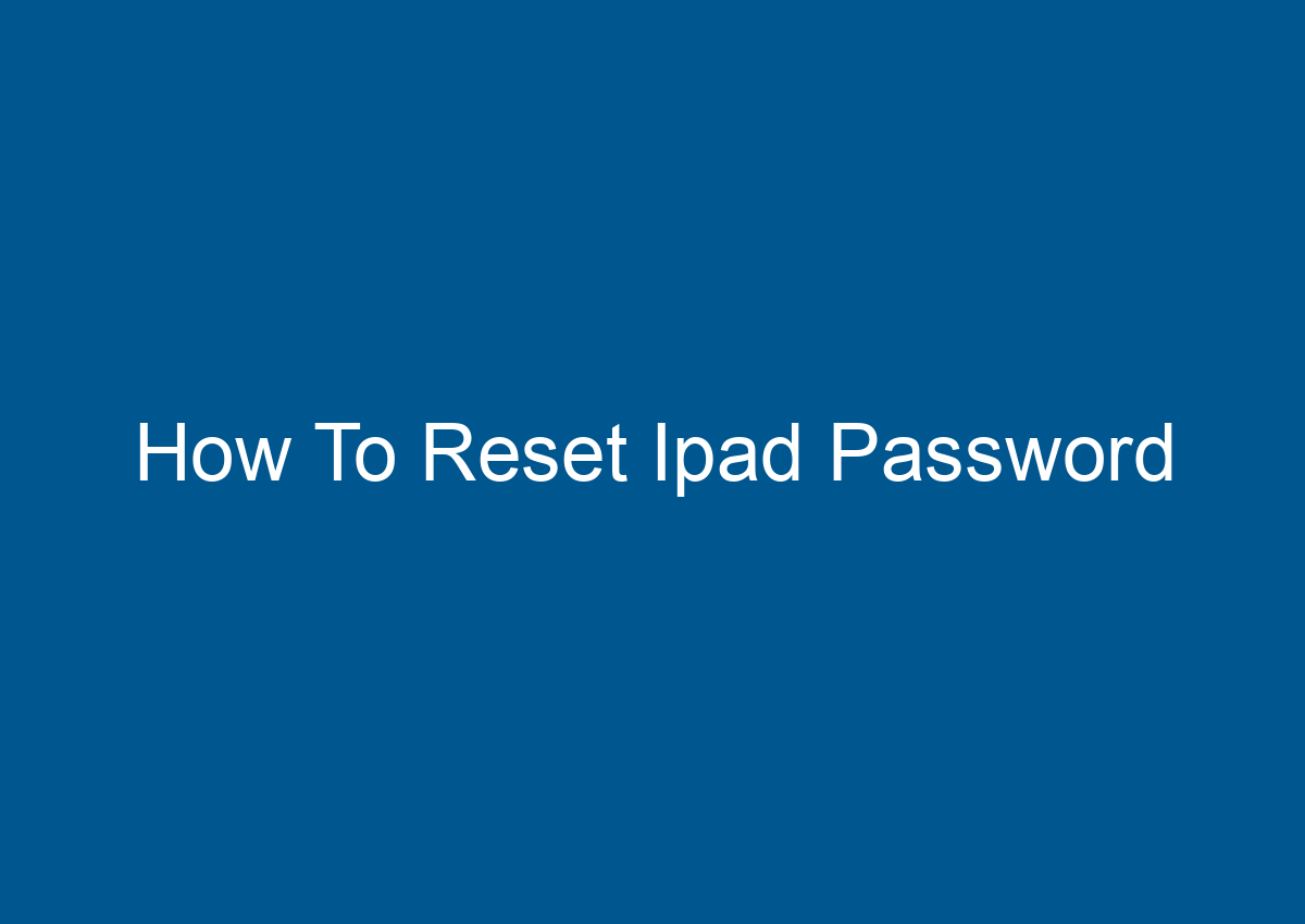How To Reset Ipad Password - Digitalhow