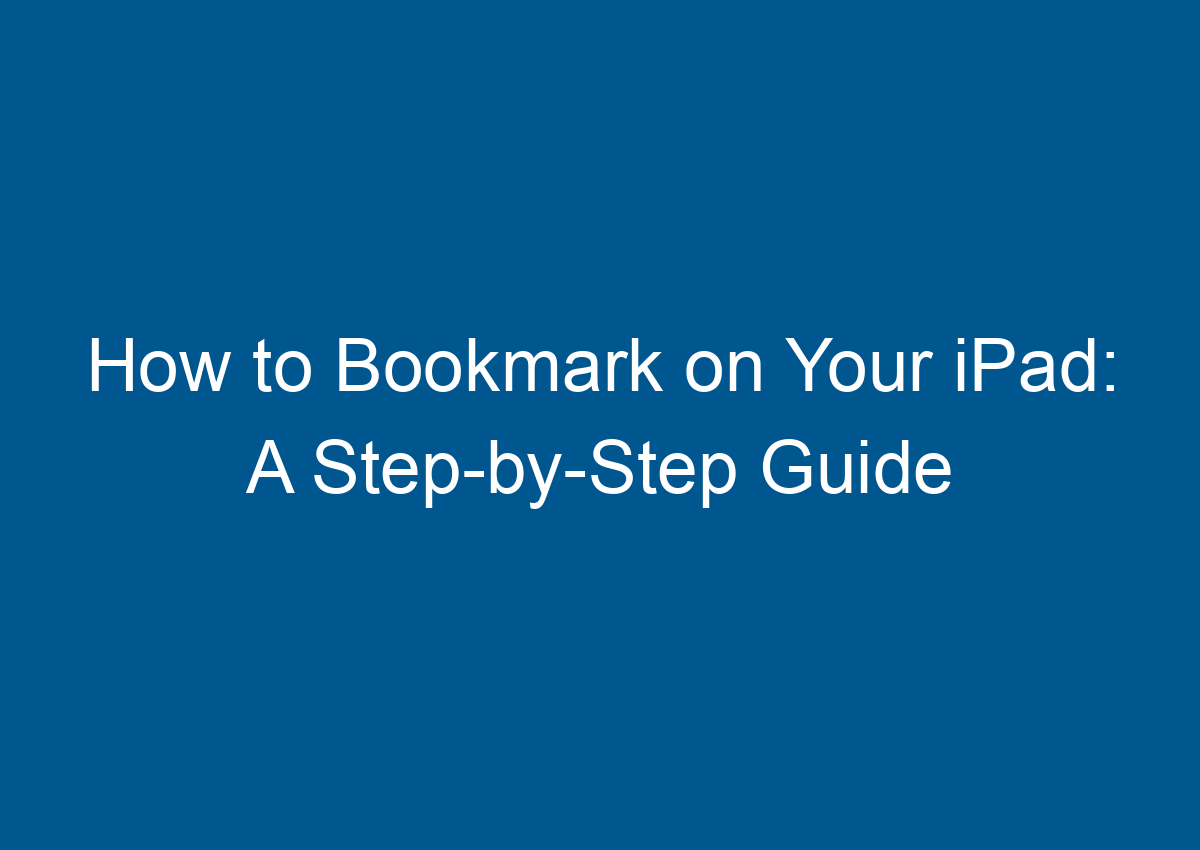 How To Bookmark On Your IPad: A Step-by-Step Guide - Digitalhow
