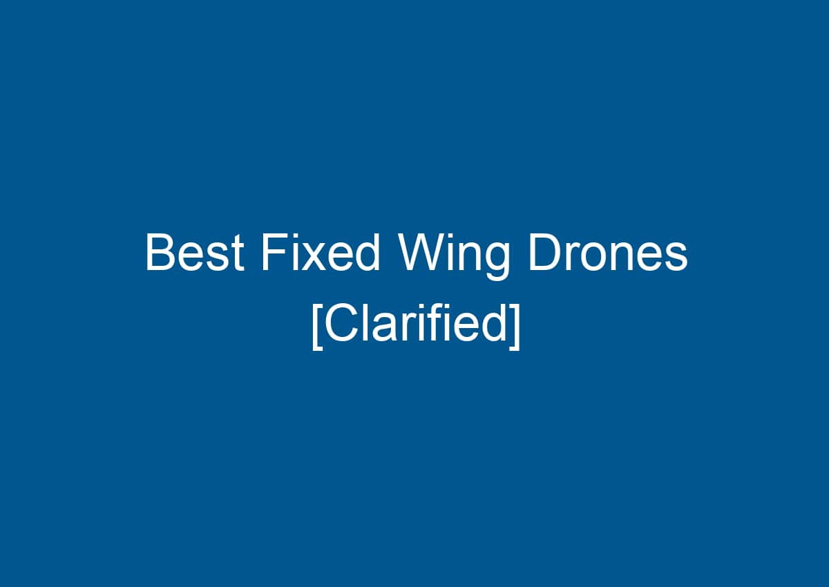 Best Fixed Wing Drones [Clarified] - Digitalhow